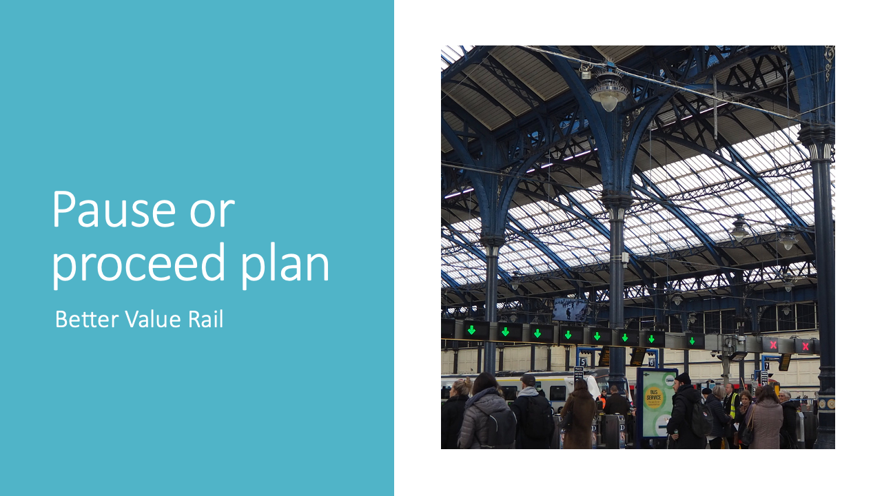 Pause or proceed plan - Better Value Rail Toolkit